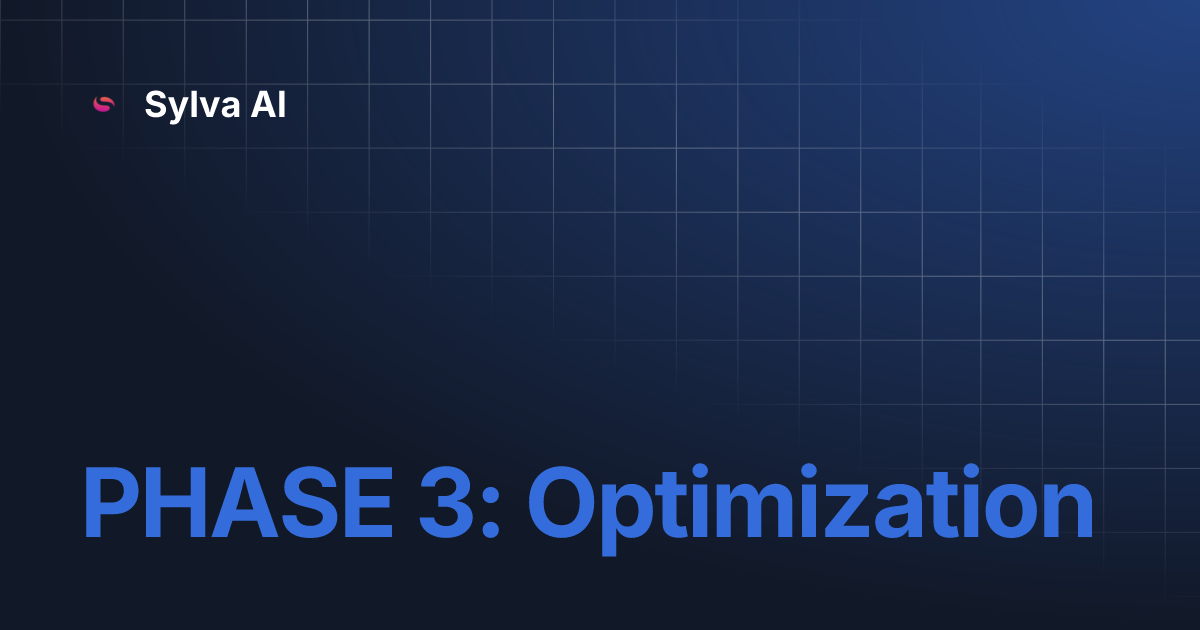 PHASE 3: Optimization | Sylva AI